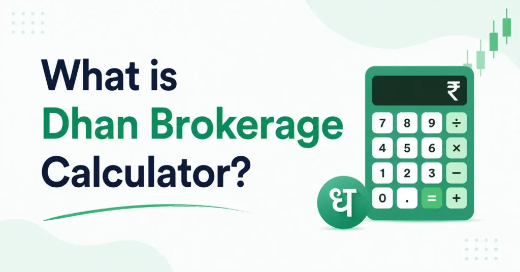 Dhan Brokerage Calculator (2026) – Exact Charges For Intraday, F&O ...